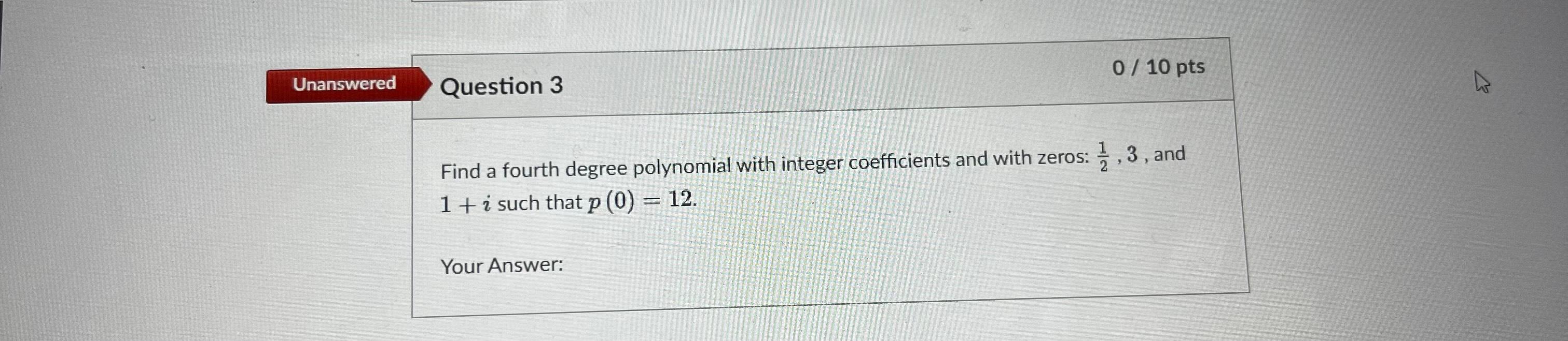 Solved Find a fourth degree polynomial with integer | Chegg.com