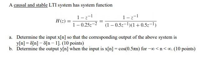 Solved A causal and stable LTI system has system function | Chegg.com