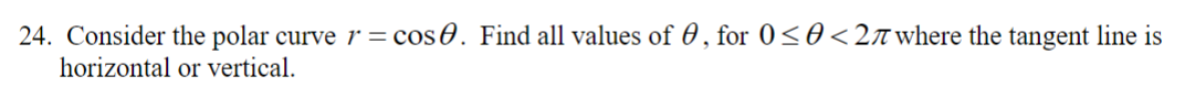 Solved 24. Consider the polar curve r=cosθ. Find all values | Chegg.com