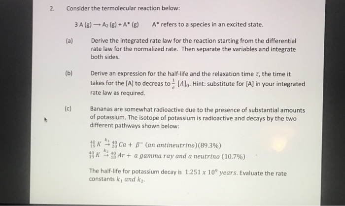 Solved 2. Consider the termolecular reaction below: 3 A (g) | Chegg.com