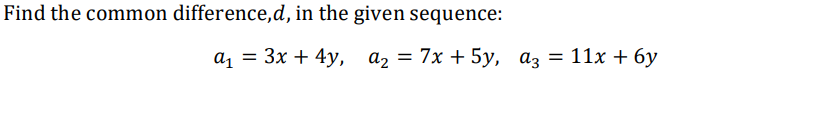 Solved Find the common difference, d, in the given sequence: | Chegg.com