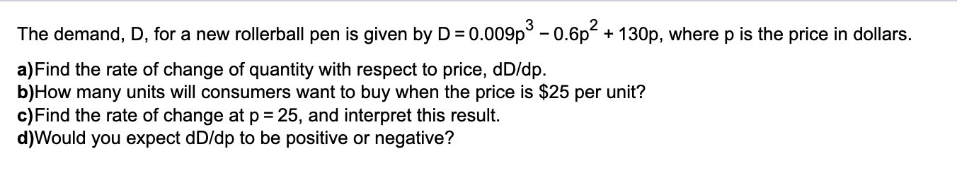 Solved The demand, D, for a new rollerball pen is given by | Chegg.com