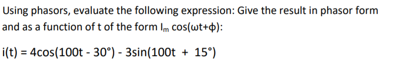Solved Using phasors, evaluate the following expression: | Chegg.com