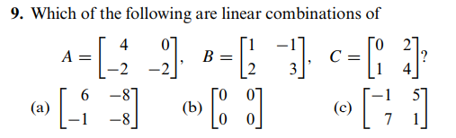 Solved Which of the following are linear combinations of | Chegg.com