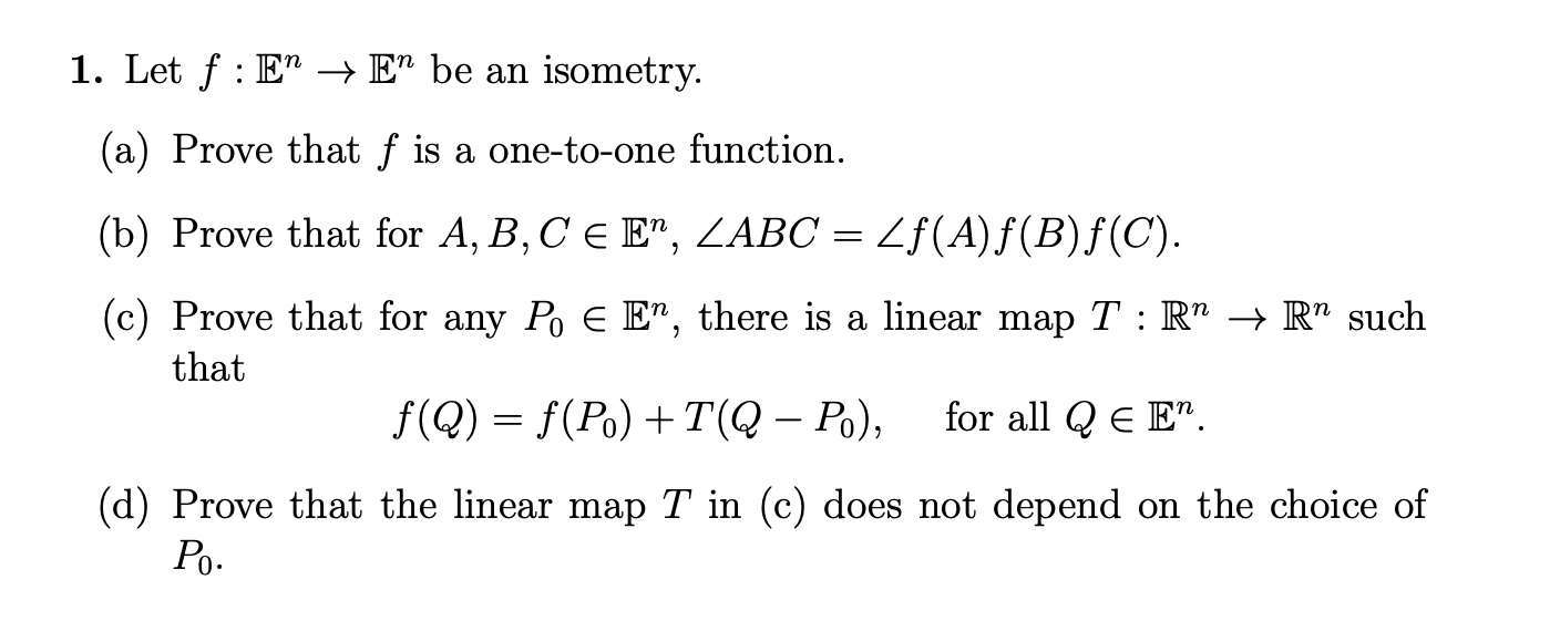 Solved 1. Let f:E" → En be an isometry. (a) Prove that f is | Chegg.com