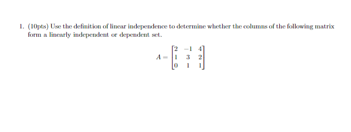 Solved 1. (10pts) Use the definition of linear independence | Chegg.com