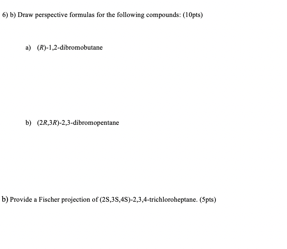 Solved 6) b) Draw perspective formulas for the following | Chegg.com