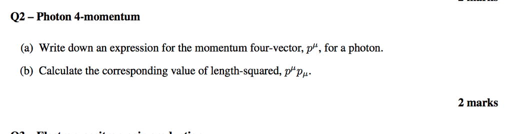 Solved Q2 - Photon 4-momentum (a) Write down an expression | Chegg.com
