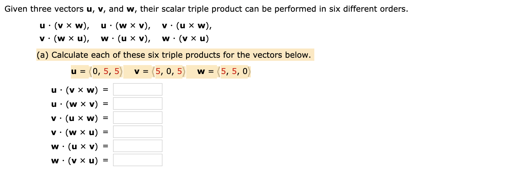 Solved Given three vectors u, v, and w, their scalar triple | Chegg.com Solved Given three vectors u, v, and w, their scalar triple | Chegg.com
