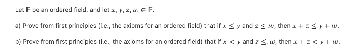 Solved Let F be an ﻿ordered field, and let x,y,z,winF.ax≤y | Chegg.com