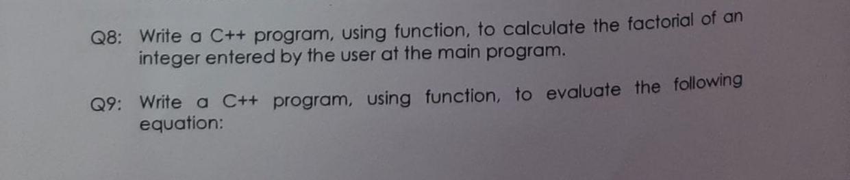 Solved Q8: Write a C++ program, using function, to calculate | Chegg.com
