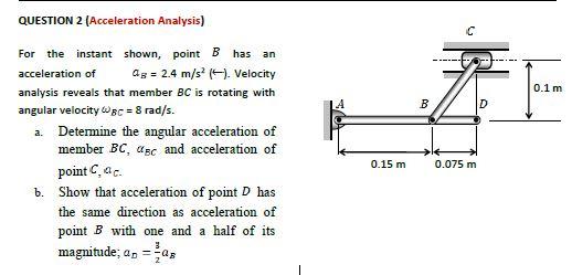 Solved QUESTION 2 (Acceleration Analysis) For the instant | Chegg.com