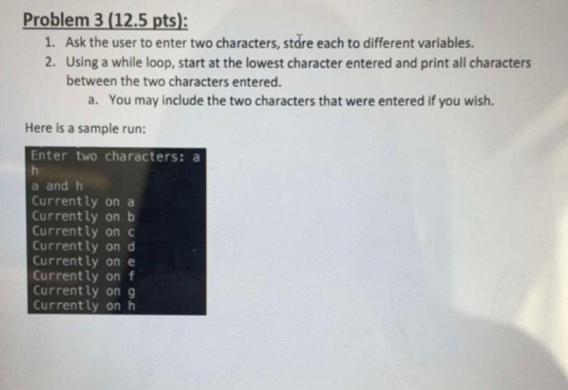 Solved Problem 3 (12.5 pts): 1. Ask the user to enter two | Chegg.com