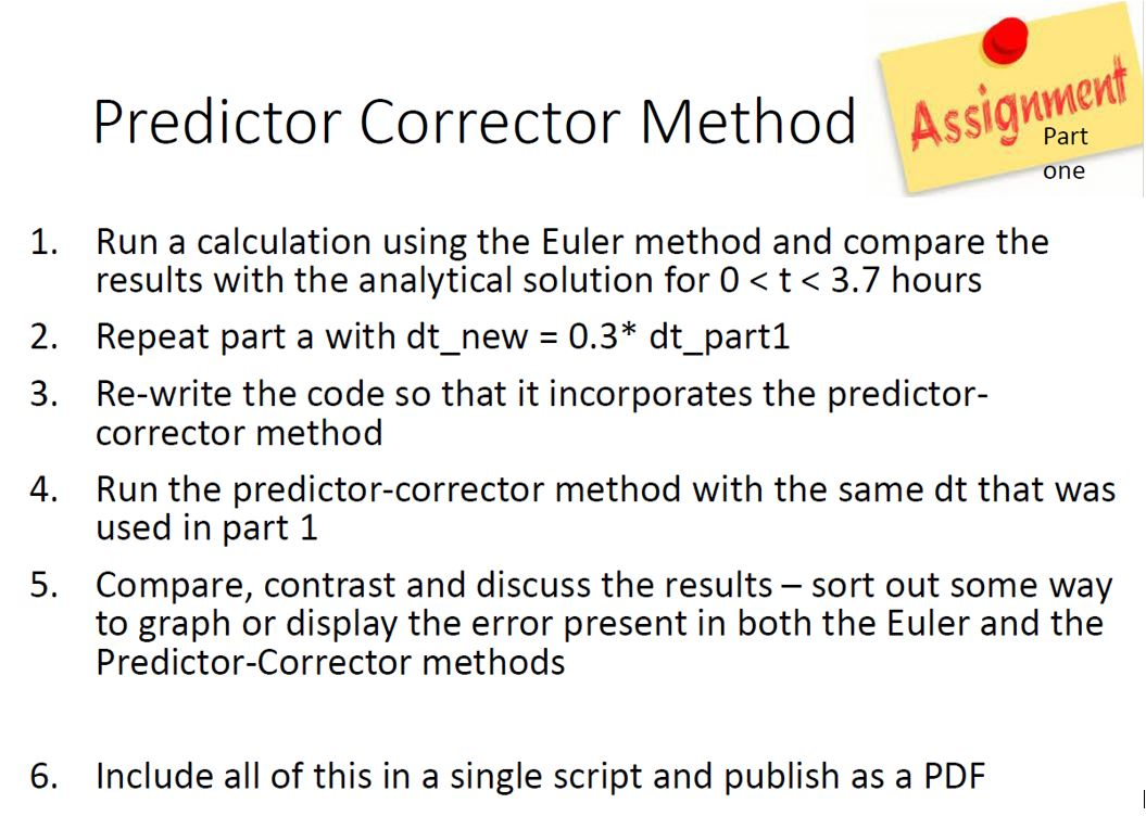 Predictor Corrector Method Assign part one 1. Run a | Chegg.com