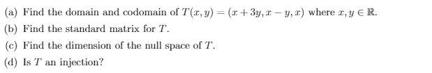 Solved (a) Find the domain and codomain of Tr,y) = (x+3y, | Chegg.com