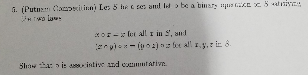 Solved 5. (Putnam Competition) Let S be a set and let o be a | Chegg.com