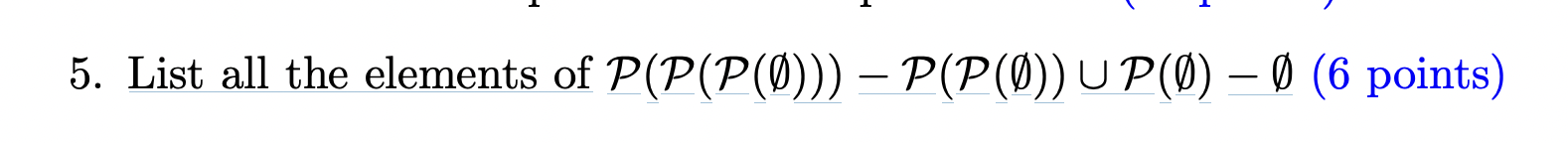 Solved P(P(P(∅)))−P(P(∅))∪P(∅)−∅ | Chegg.com