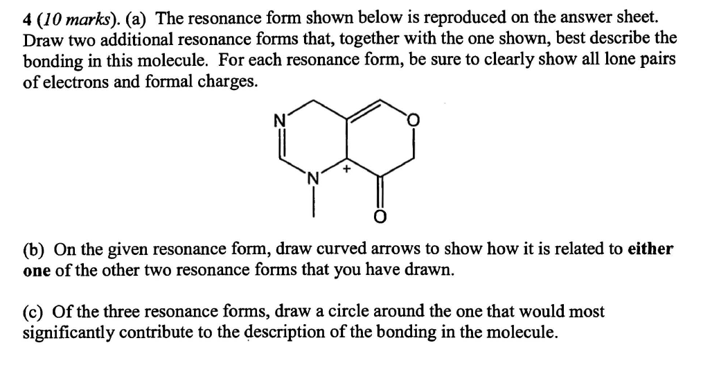 Solved 4 (10 marks). (a) The resonance form shown below is | Chegg.com