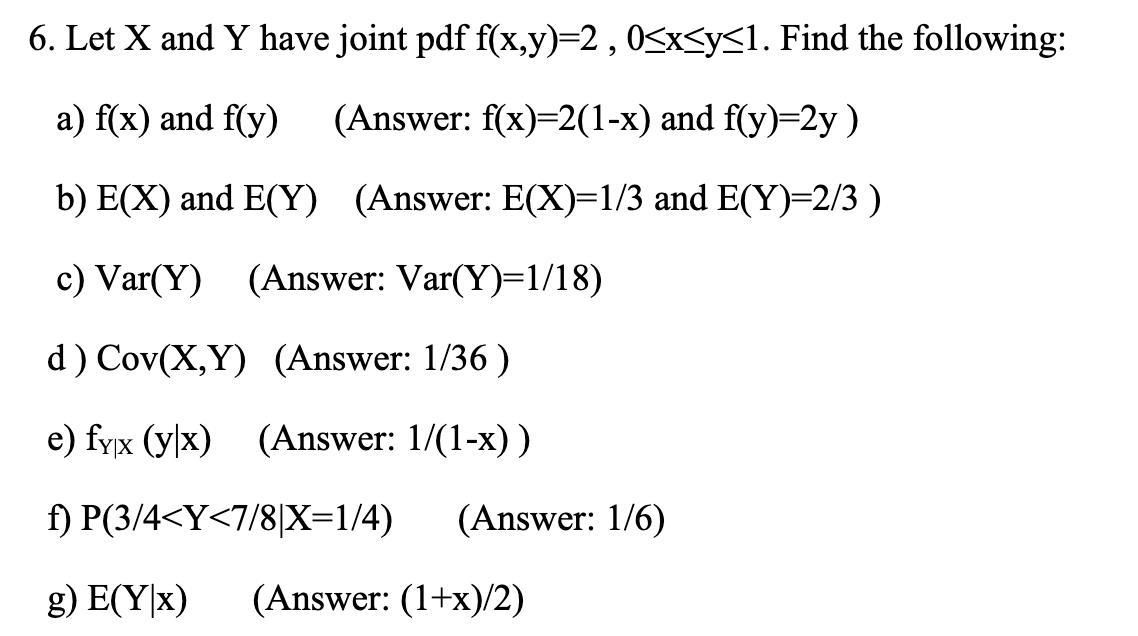Solved 6. Let X and Y have joint pdf f(x,y)=2, 0 | Chegg.com