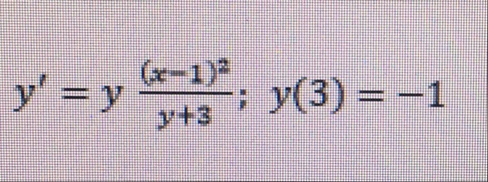 Solved y' = y (x-1) -; y(3) = -1 | Chegg.com