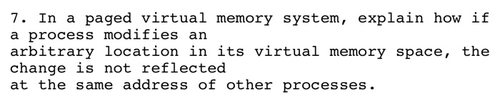 Solved 7. In a paged virtual memory system, explain how if a | Chegg.com