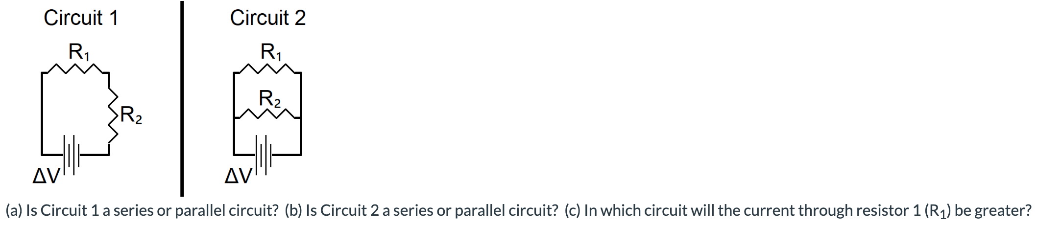 Solved Circuit 2 (a) Is Circuit 1 a series or parallel | Chegg.com