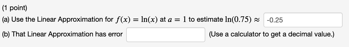 Solved (1 point) (a) Use the Linear Approximation for | Chegg.com
