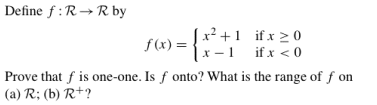Solved Define f:R→R by f(x)={x2+1x−1 if x≥0 if x
