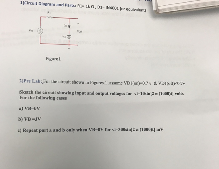 Solved 1)Circuit Diagram and Parts: R1= 1k Ω , D1-IN4001 (or | Chegg.com