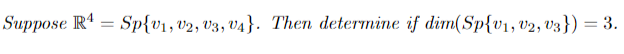 Solved Suppose R4 = Sp{V1, V2, V3, V4}. Then determine if | Chegg.com