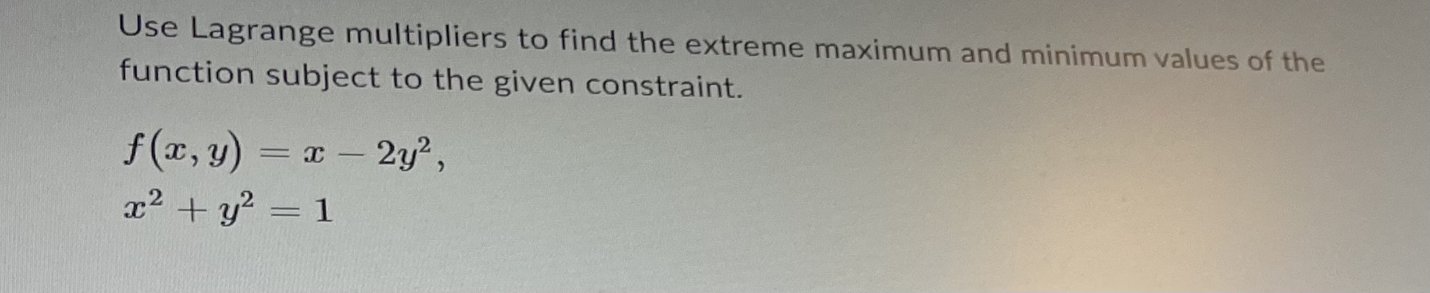 Solved Use Lagrange multipliers to find the extreme maximum | Chegg.com