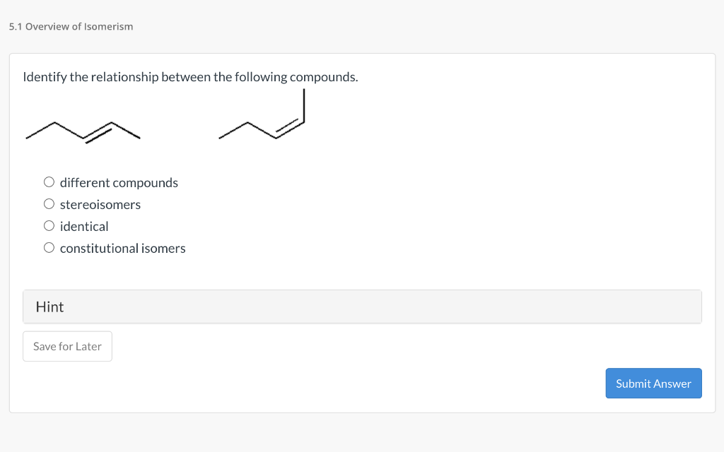 Solved 5.1 Overview of Isomerism Identify the relationship | Chegg.com