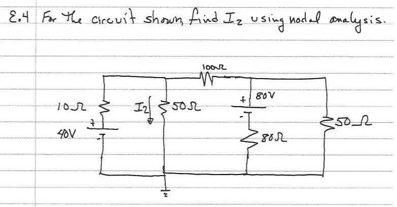 Solved E.4 For the circuit shown find I2 using nodal | Chegg.com