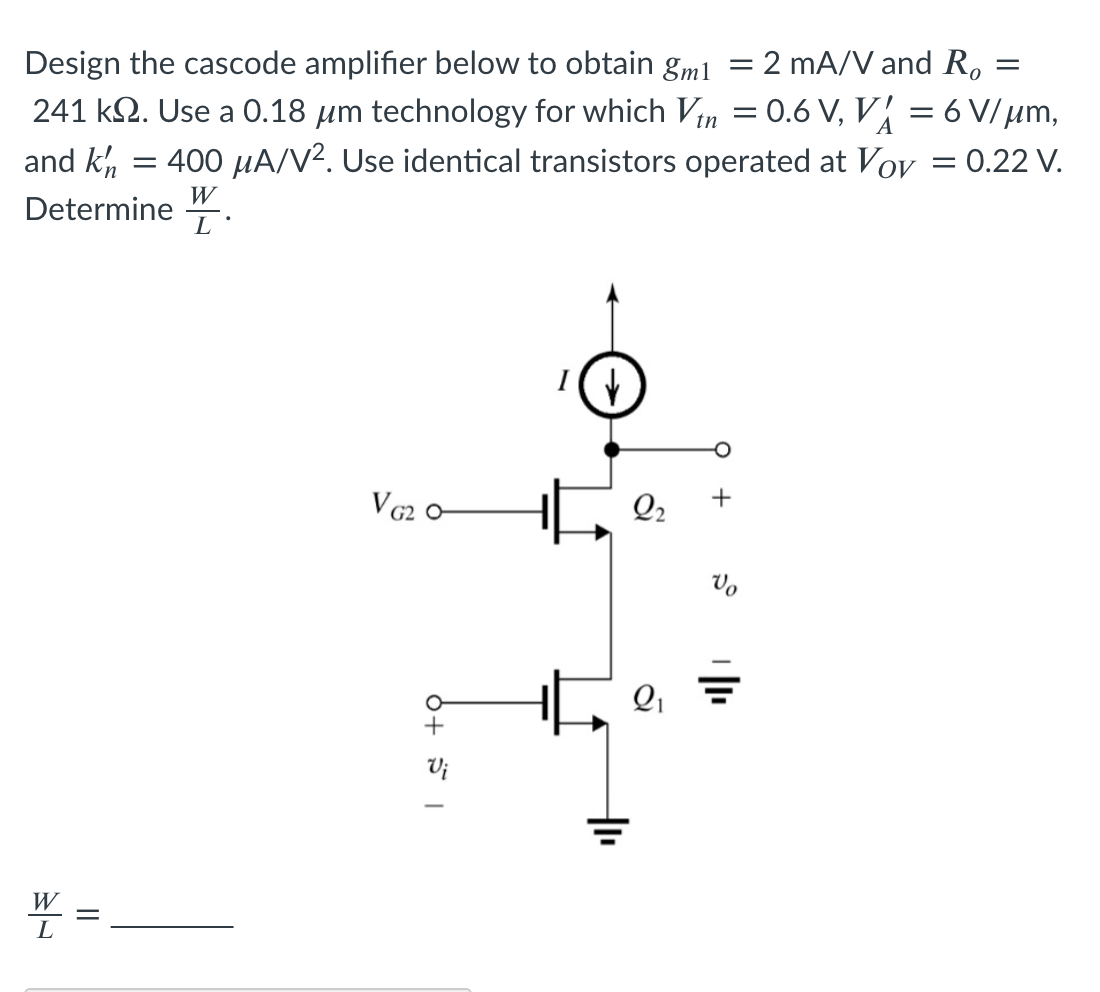 Solved = Design the cascode amplifier below to obtain gm1 = | Chegg.com