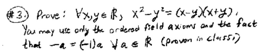 Solved (\#3.) Prove: ∀x,y∈R,x2−y2=(x−y)(x+y), You may use | Chegg.com
