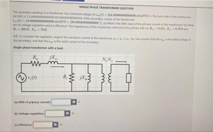 Solved SINGLE PHASE TRANSFORMER QUESTION The secondary | Chegg.com