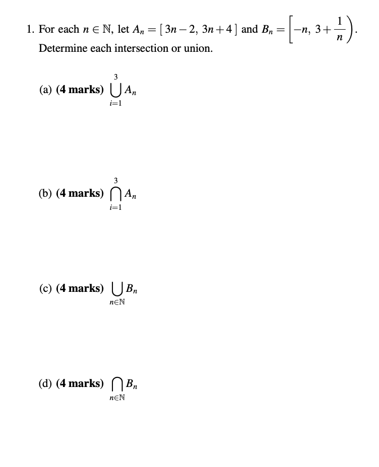 Solved 1. For each n∈N, let An=[3n−2,3n+4] and Bn=[−n,3+n1). | Chegg.com