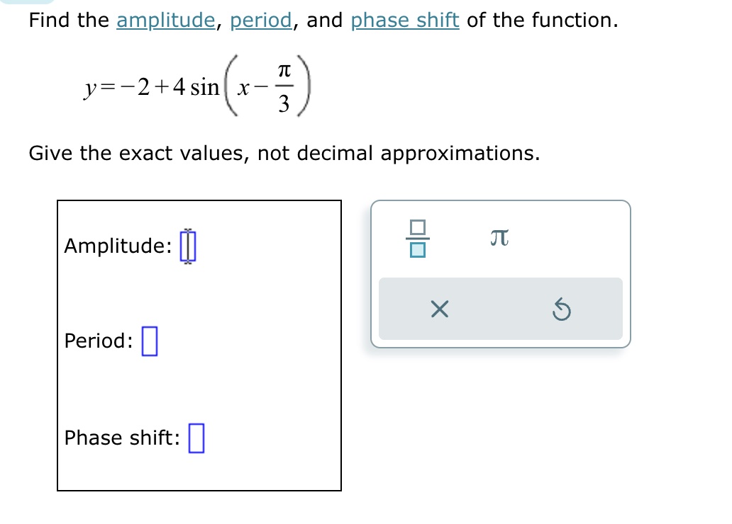 Solved Find the amplitude, period, and phase shift of the | Chegg.com
