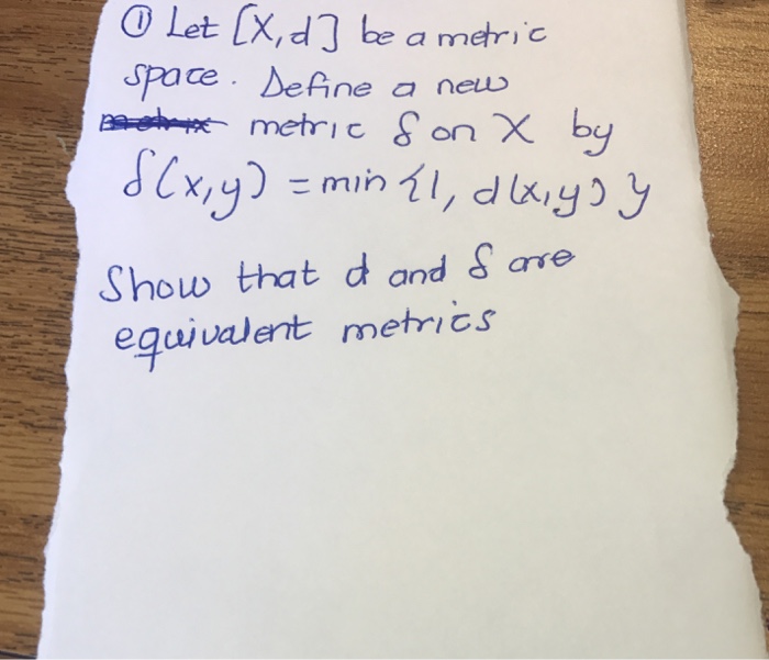 Solved Let [X, d] be a metric Space. Define a new metric | Chegg.com