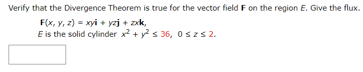 Solved Verify that the Divergence Theorem is true for the | Chegg.com