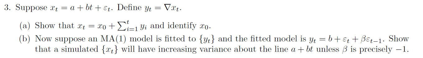 3. Suppose xt=a+bt+εt. Define yt=∇xt. (a) Show that | Chegg.com