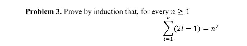 Solved Problem 3. Prove by induction that, for every n = 1 n | Chegg.com
