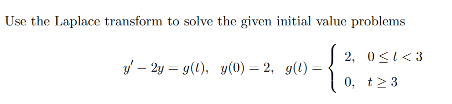Solved Use the Laplace transform to solve the given initial | Chegg.com