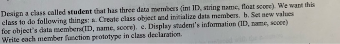 Solved Design a class called student that has three data | Chegg.com
