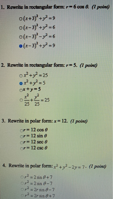 Solved 1. Rewrite in rectangular form: r- 6 cos 0. (7 point) | Chegg.com