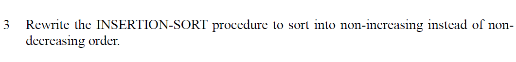 Solved 3 Rewrite the INSERTION-SORT procedure to sort into | Chegg.com