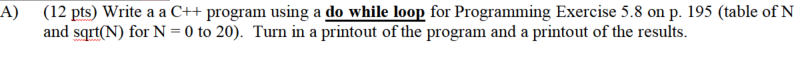 Solved A) (12 pts) Write a a C++ program using a do while | Chegg.com