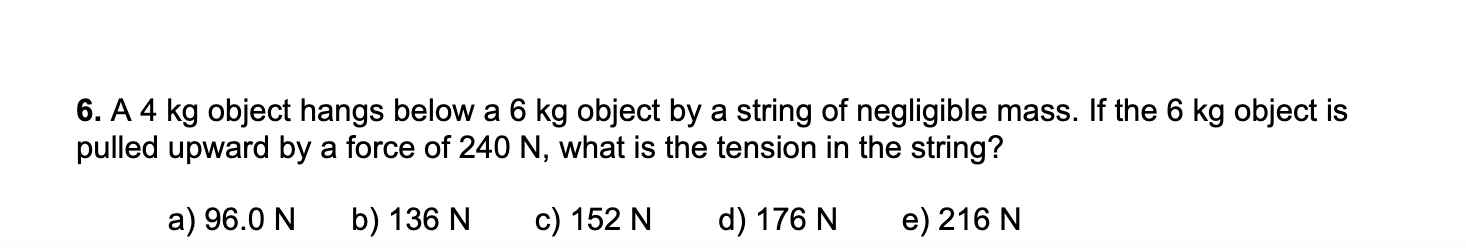 Solved 6. A 4 kg object hangs below a 6 kg object by a | Chegg.com