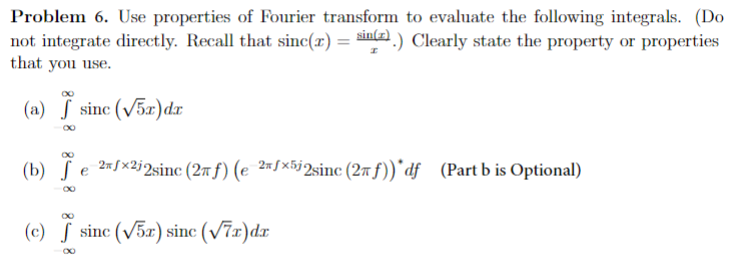 Solved Problem 6. Use properties of Fourier transform to | Chegg.com