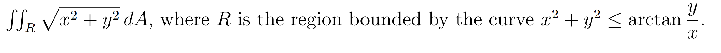 Solved ∬Rx2+y2dA, where R is the region bounded by the curve | Chegg.com